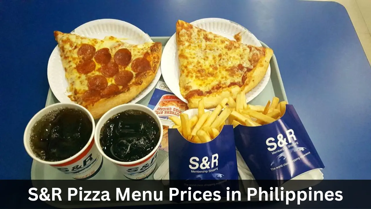 S&R Pizza Menu Prices in Philippines [Latest] 2025